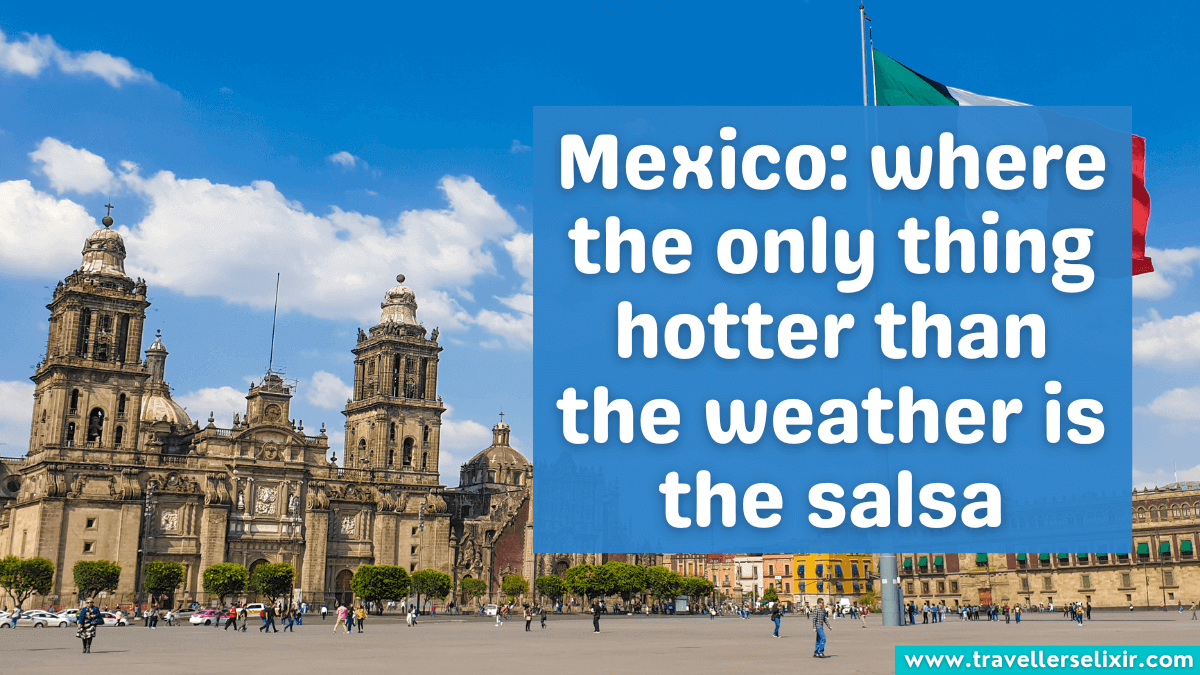 154 Mexico Captions For Instagram - Puns, Quotes & Short Captions