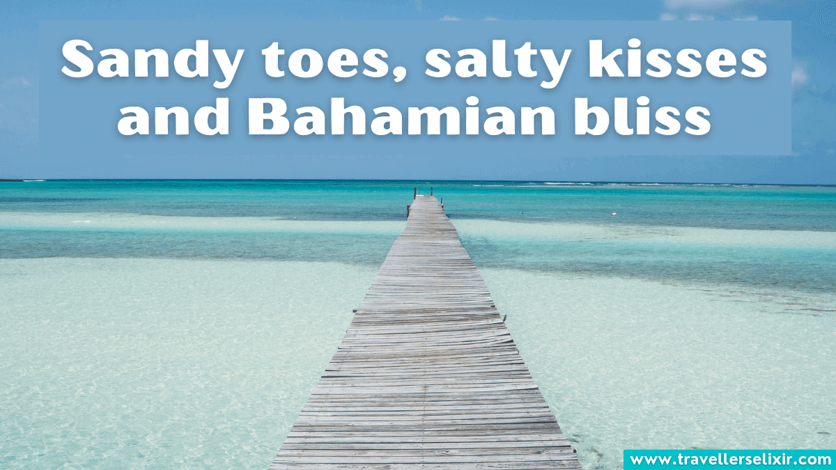 107 Bahamas Captions For Instagram - Puns, Quotes & Short Captions