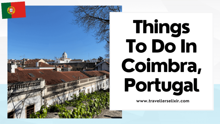 17 Best Things To Do In Coimbra, Portugal In 2024