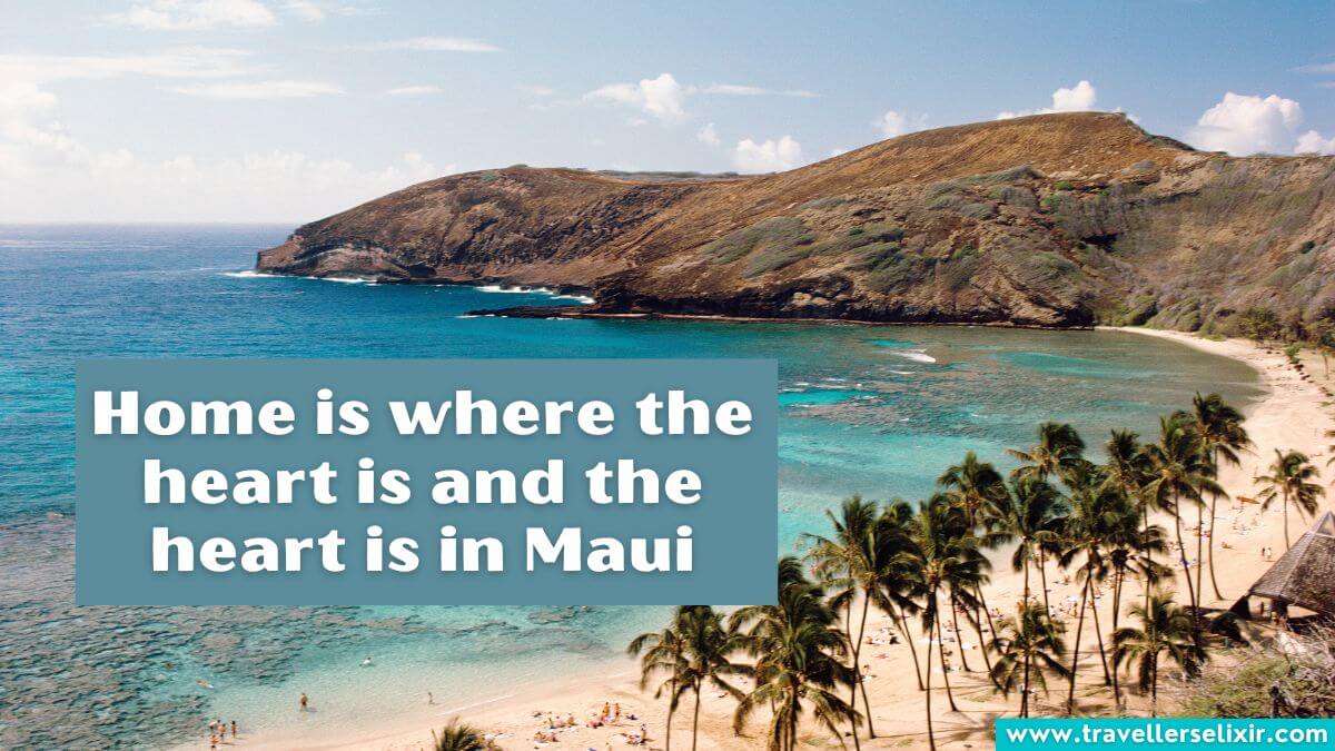 140 Maui Captions For Instagram - Puns, Quotes & Short Captions