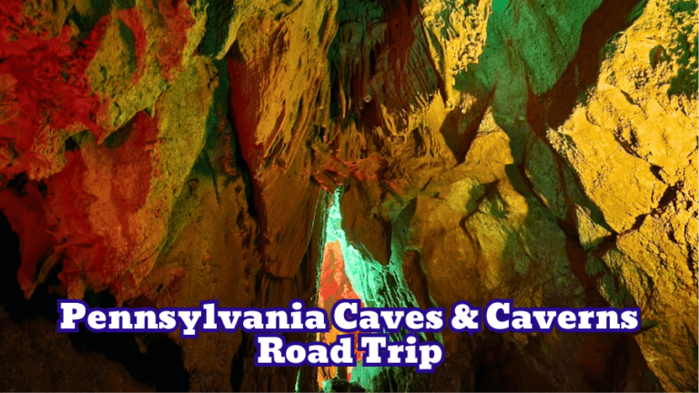 The Ultimate Pennsylvania Caves & Caverns Road Trip