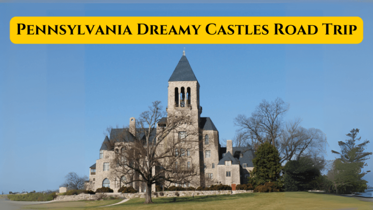 This Pennsylvania Road Trip Takes You To 9 Dreamy Castles