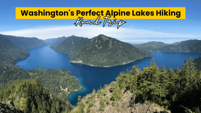 The Perfect Alpine Lakes Hiking Road Trip In Washington
