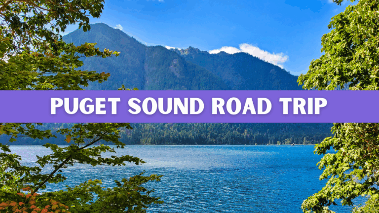 The Ultimate Washington Puget Sound Road Trip
