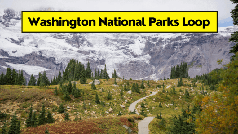 The Ultimate Washington National Parks Loop