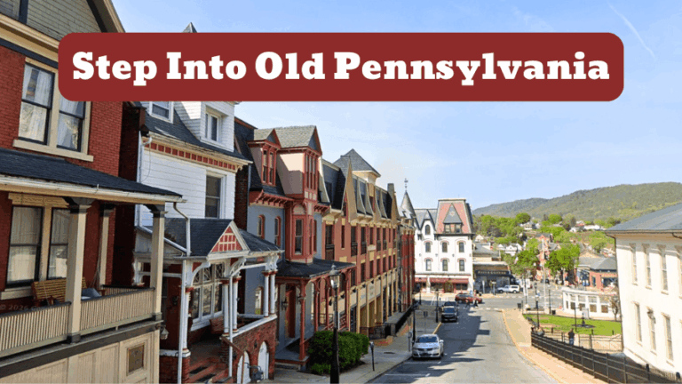 7 Small Towns in Pennsylvania That Feel Like the 1800s